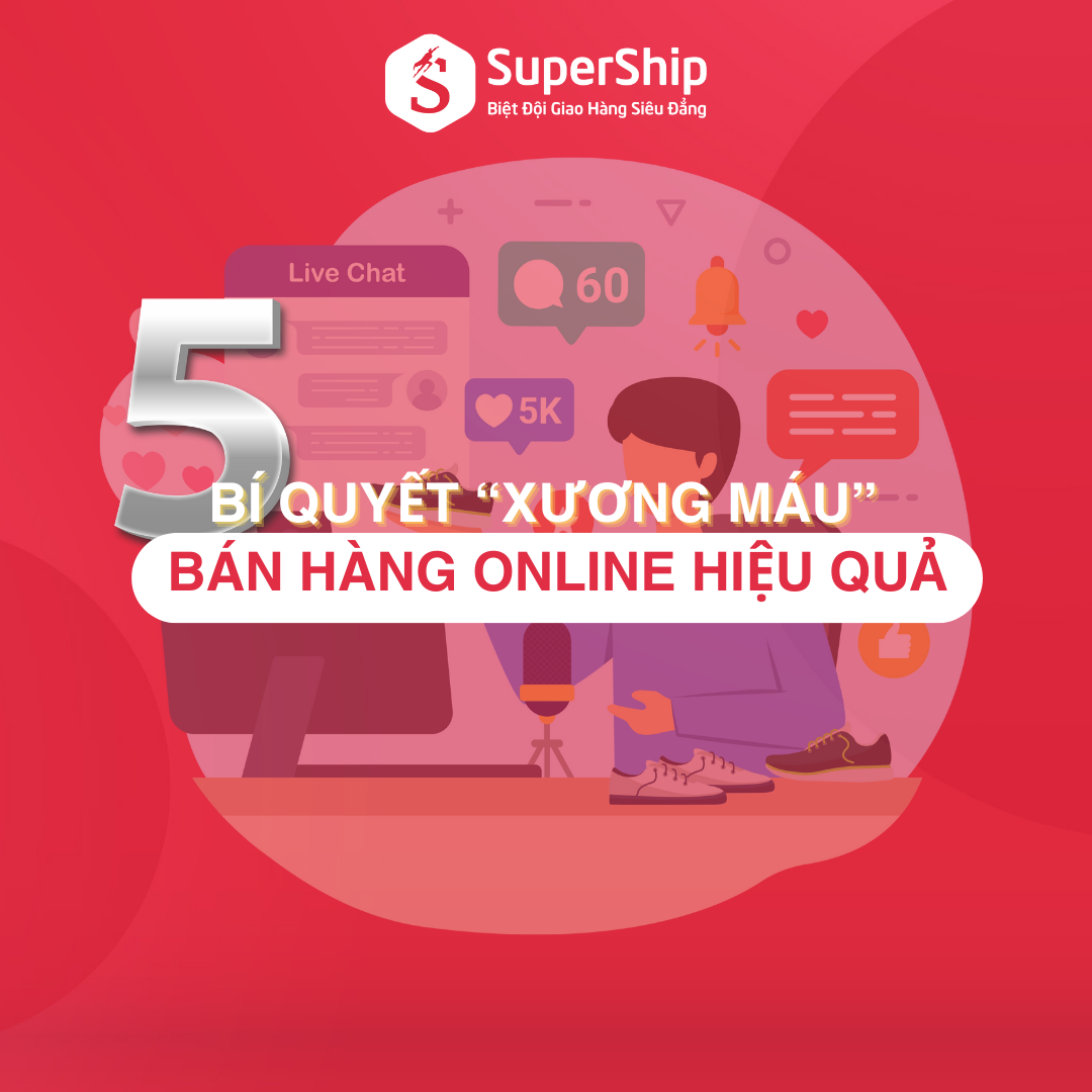 5 bí quyết " xương máu" để có cách bán hàng Online hiệu quả - SuperShip